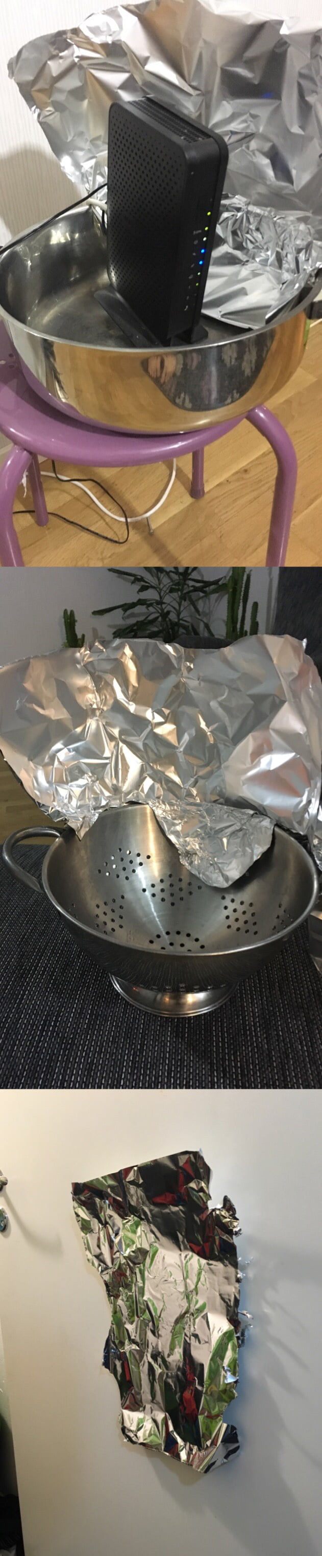 When I came home I saw tinfoil pointing from the router to my sons room ...