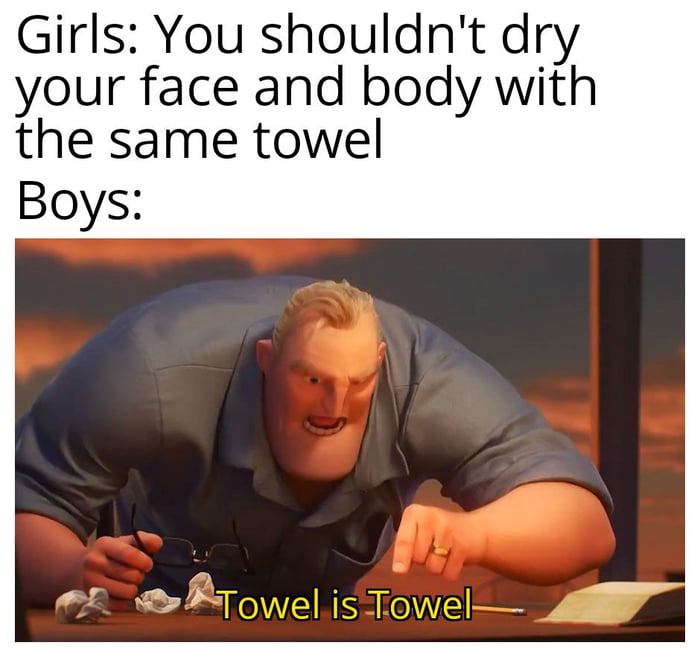 Towel is towel and it forgets everything till the next time you use it ...