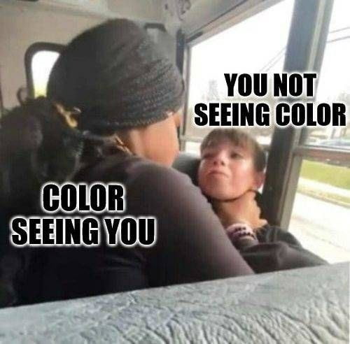 Color always sees you - 9GAG