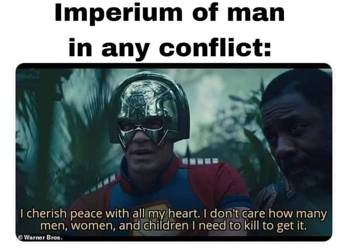Imperium of man be like: - 9GAG