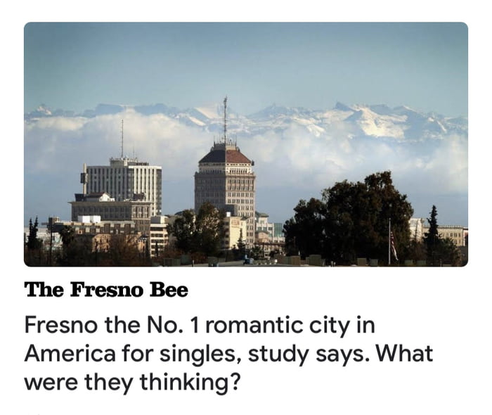 If you’ve been to Fresno, you’d get it. - 9GAG