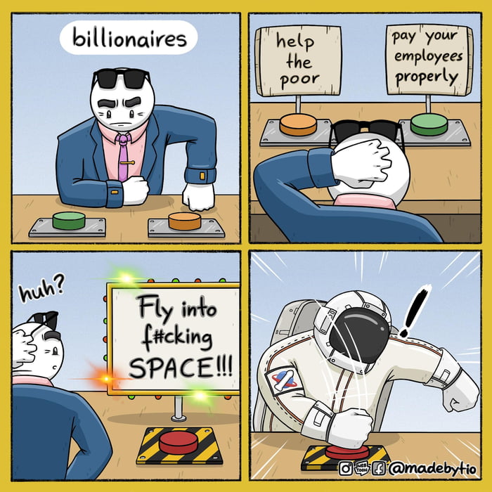 "F#ck you poor people! I'm going to space!" - 9GAG