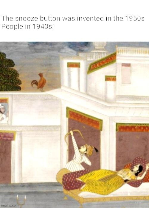 Snooze button in the olden days - 9GAG