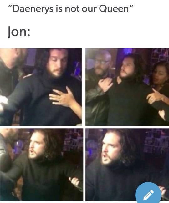 Drunk, angry Jon is the best Jon - 9GAG