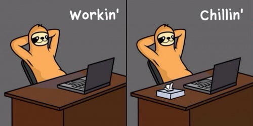 Workin' vs Chillin' - 9GAG