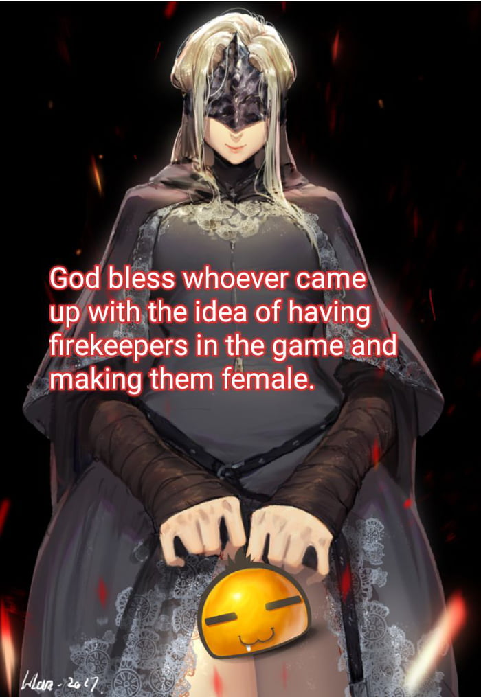 Praise the fire keeper - 9GAG