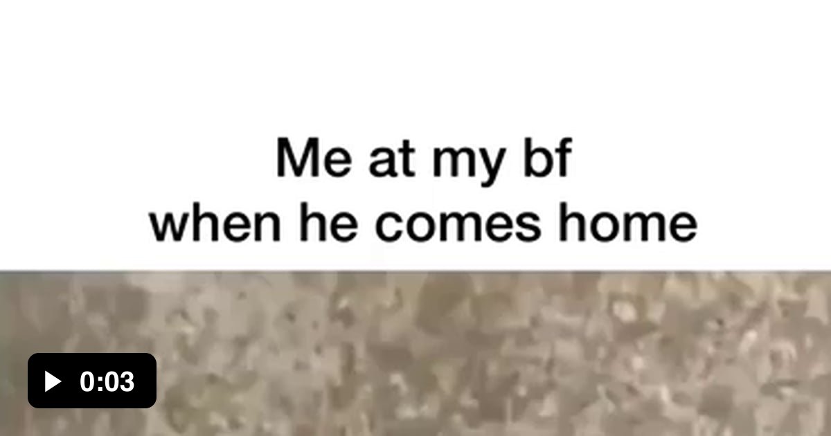 Bf gone for too long - 9GAG