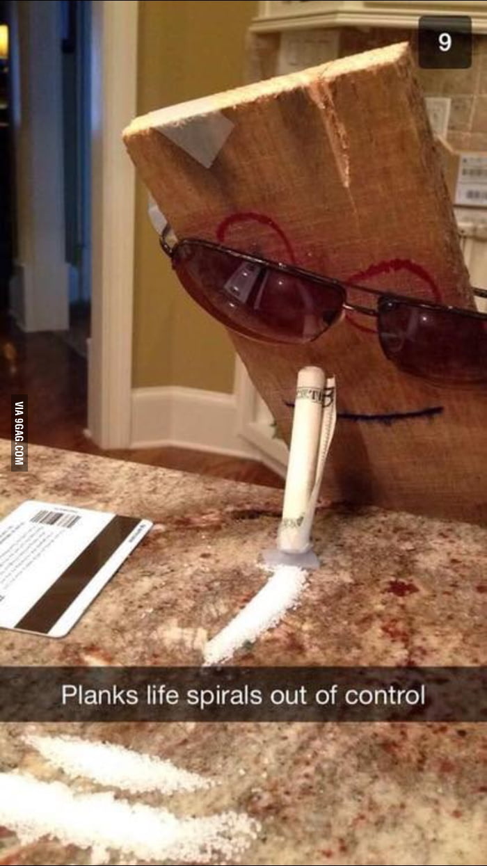 Plank didn't choose the thug life, it choses him. - 9GAG