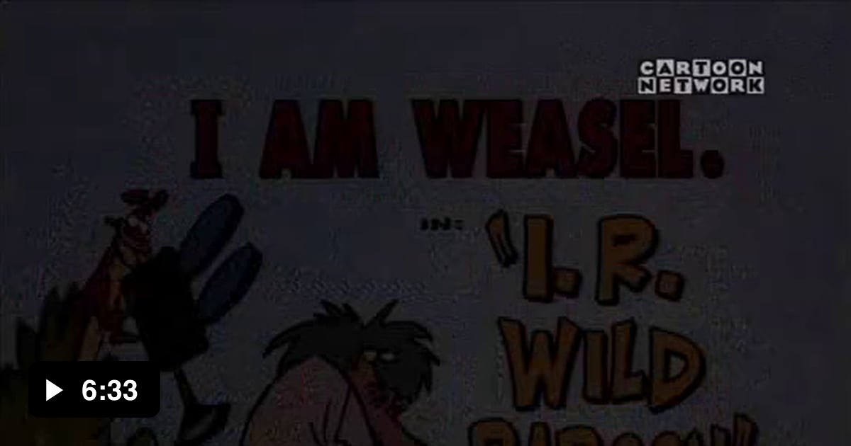 I Am Weasel | I.R. Wild Baboon (6:33) - 9GAG
