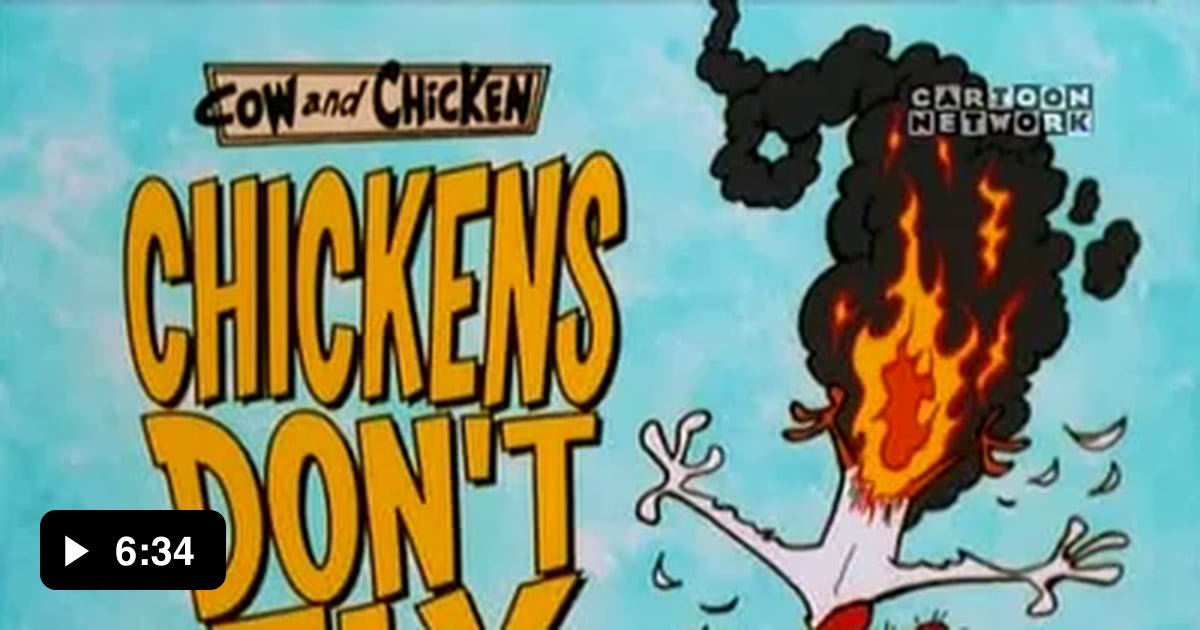 Chickens Don't Fly | Cow And Chicken (6:34) - 9GAG