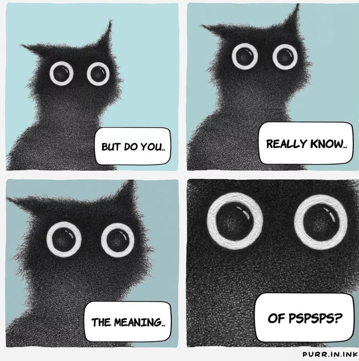 Meaning of Pspsps - 9GAG