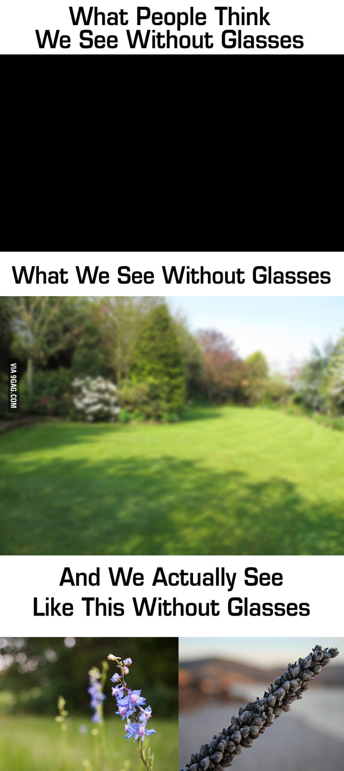 What we see without glasses... - 9GAG