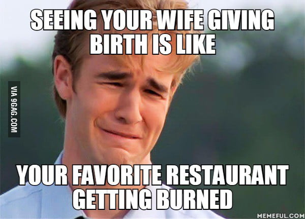 Never see your wife giving birth - 9GAG