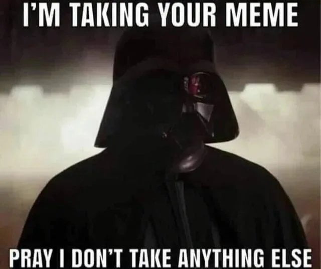 Meme collector coming through. Drop your memes and share the knowledge ...