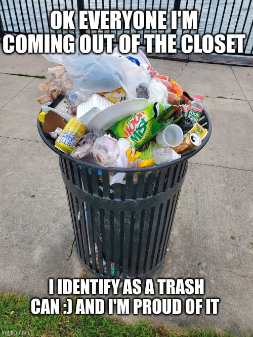 Proud to be garbage - 9GAG