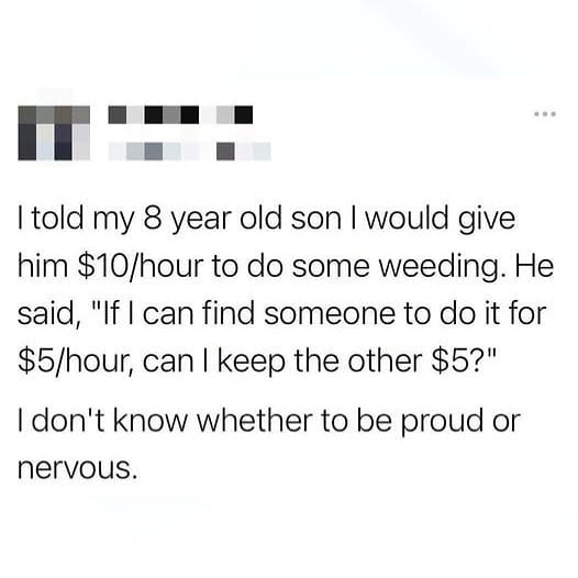 My 8-year-old is already a better businessman than me. - 9GAG