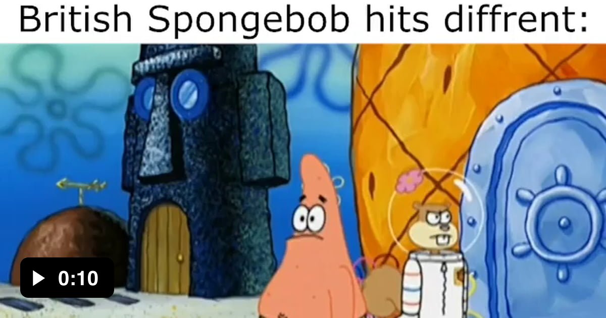 Squidward had enough of the British politeness. - 9GAG