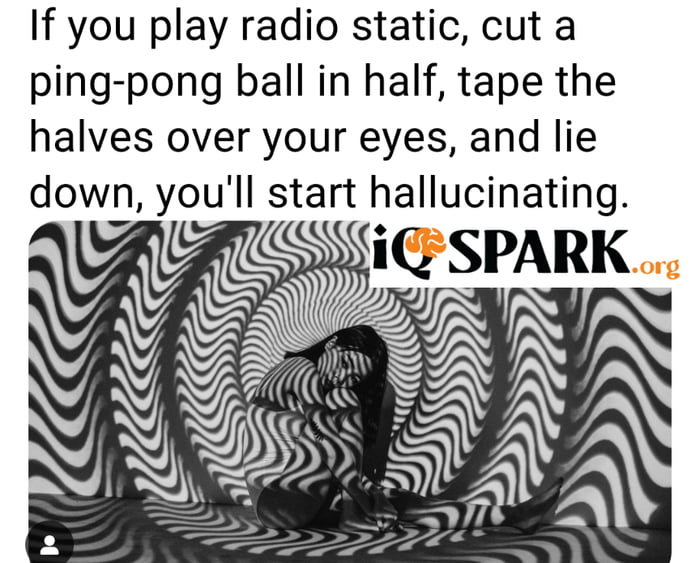 The Ganzfeld effect happens when your brain is starved of visual ...