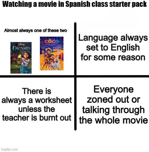 Watching a movie in spanish class starter pack - 9GAG