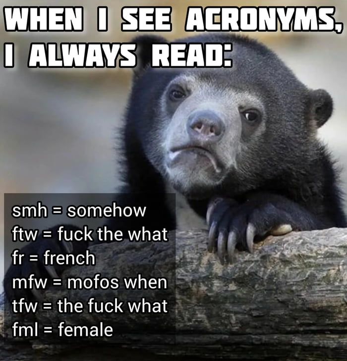 I hate acronyms and I'm always late to the party - 9GAG