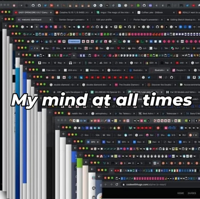 Too many tabs open in my brain. - 9GAG