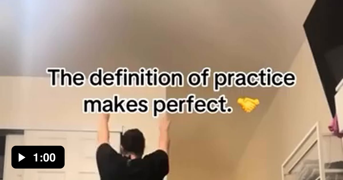 Practice makes perfect - 9GAG
