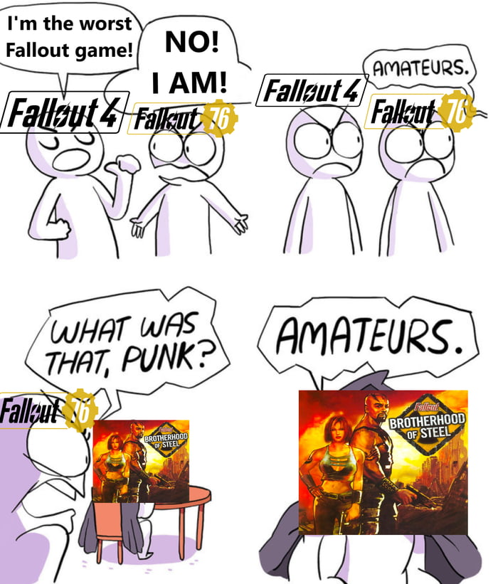 You can shit on Fallout 4 and 76... But everyone knows there's one that ...