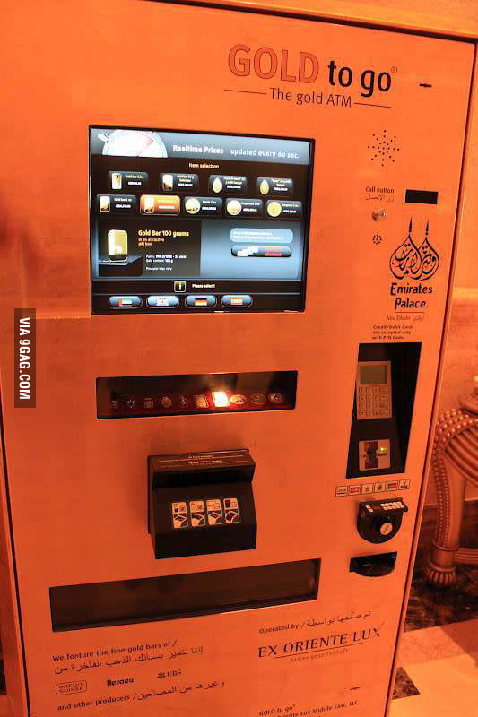 There are ATMs in Dubai that dispense gold bars - 9GAG