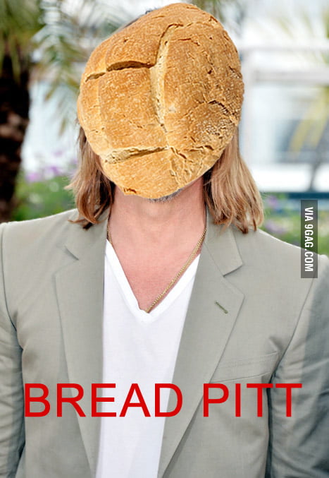 Bread Pitt - 9GAG