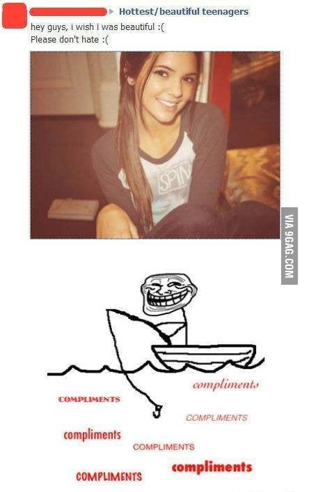 Don't mind me, just fishing for Compliments - 9GAG