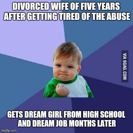 Life actually going in the right direction for once. - 9GAG