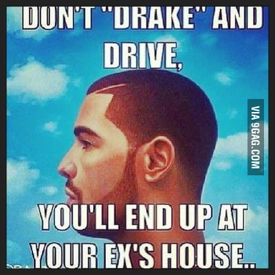 Don't drake and drive - 9GAG