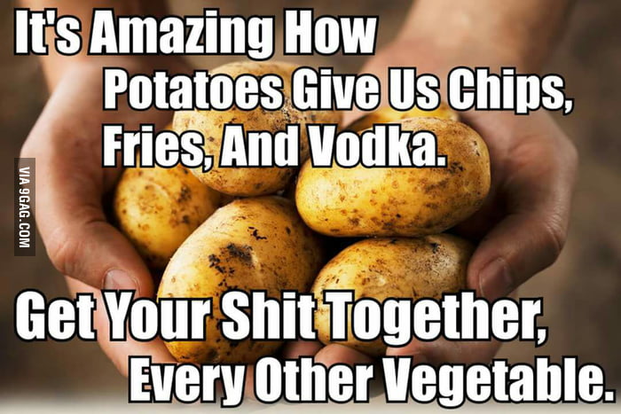 I like Potatoes. - 9GAG
