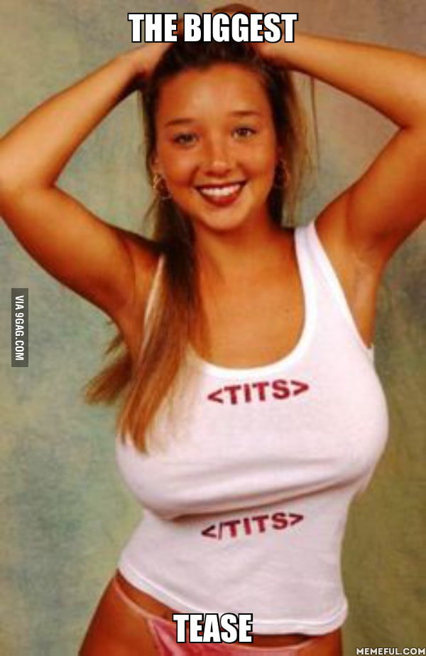 The Biggest. Tease - 9GAG