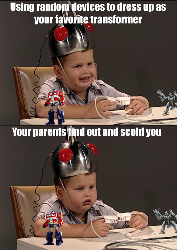 Then they call you Suckatron for the coming six years... - 9GAG