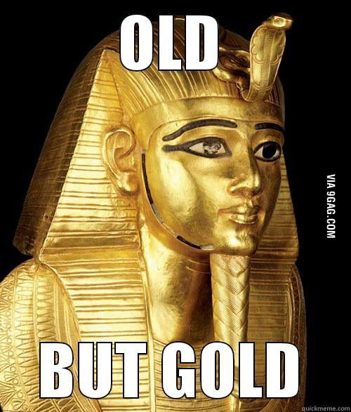 Old, But Gold - 9GAG