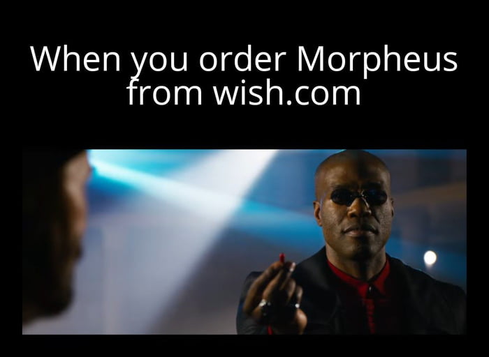 The generic brand of Morpheus is on sale. - 9GAG