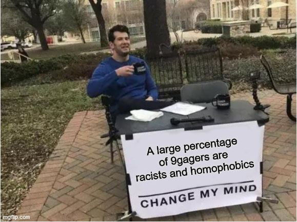 CAN YOU CHANGE MY MIND 9GAG