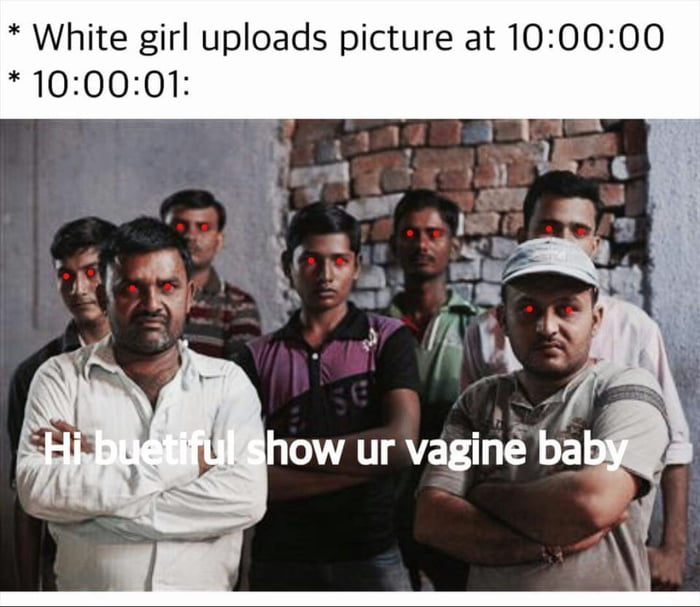 Show ur vagine baby - 9GAG