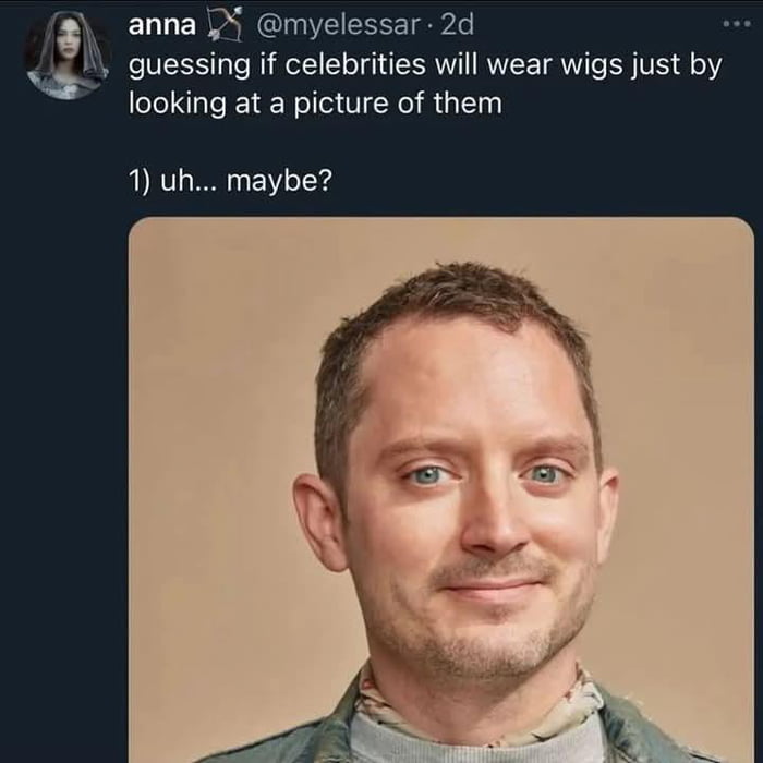 When will you wear wigs? - 9GAG