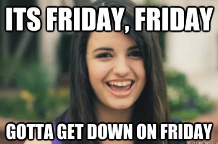 It's Friday, Friday - 9GAG