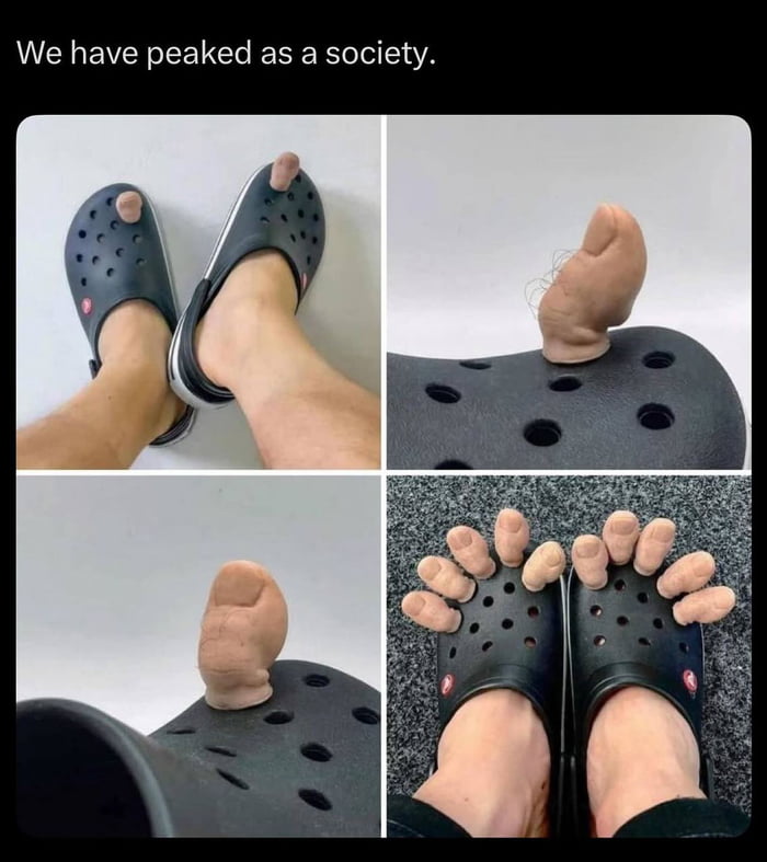 Crocs with fingers and toes, truly a societal peak. - 9GAG