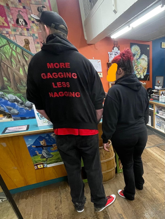 “More gagging less nagging” - 9GAG