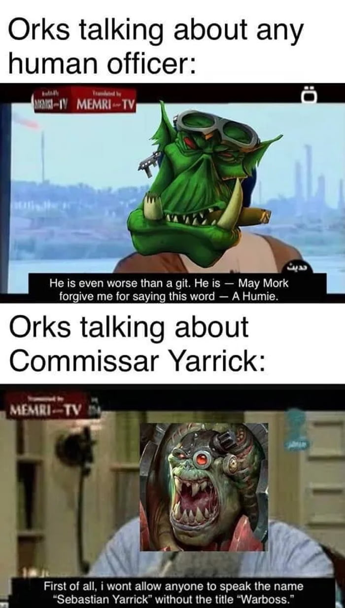 It's a special kind of honor to earn the respect of the entirety, of all Orc boyz - 9GAG