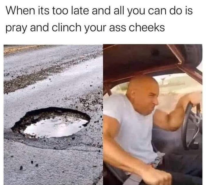 That half-second of pure regret when you realize the pothole owns your soul now - 9GAG