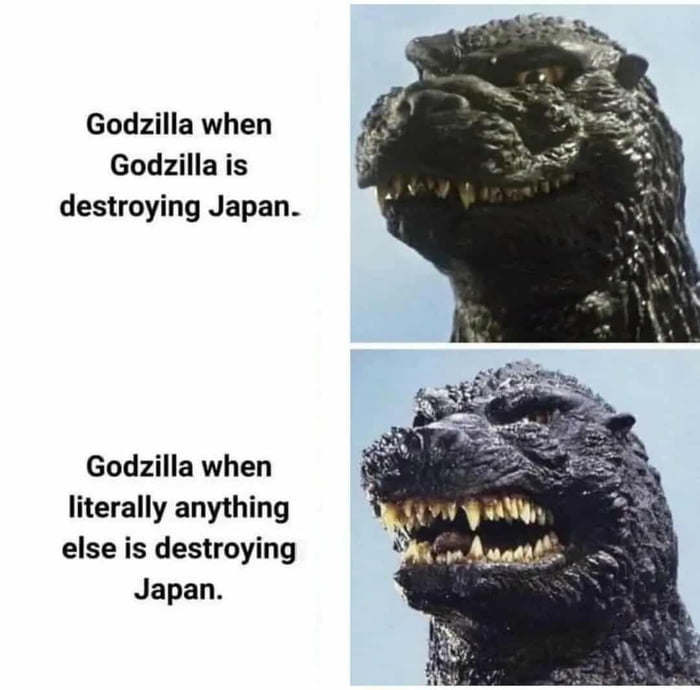 “Only I can bully Japan.” – Godzilla, probably - 9GAG
