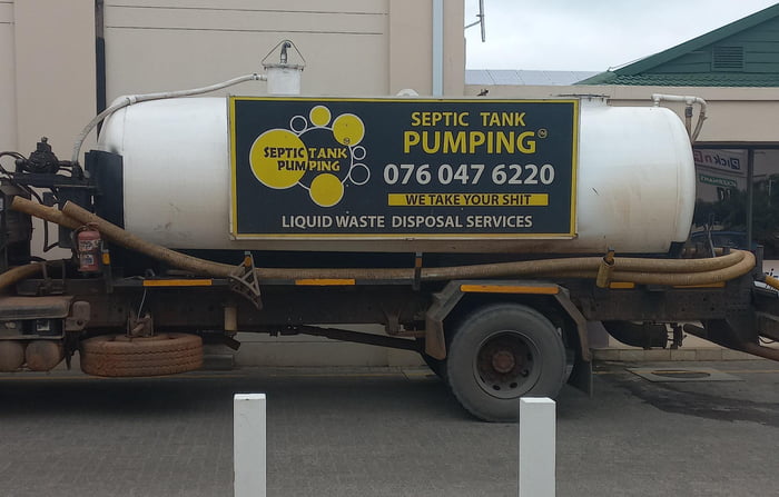 The slogan on this septic tank truck - 'we take your shit' - that's ...