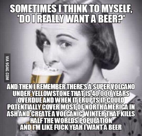 F*ck yeah! I want a beer! - 9GAG