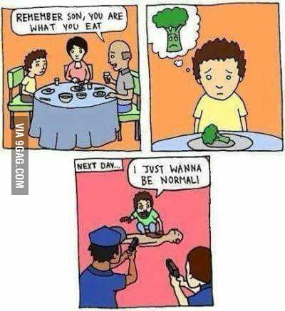 I just wanna be normal! - 9GAG