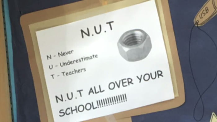 NUT all over your school! - 9GAG